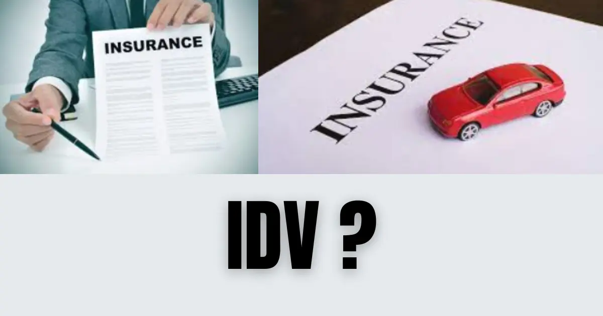 What Is IDV In Insurance? IDV क्या, क्यों और कैसे